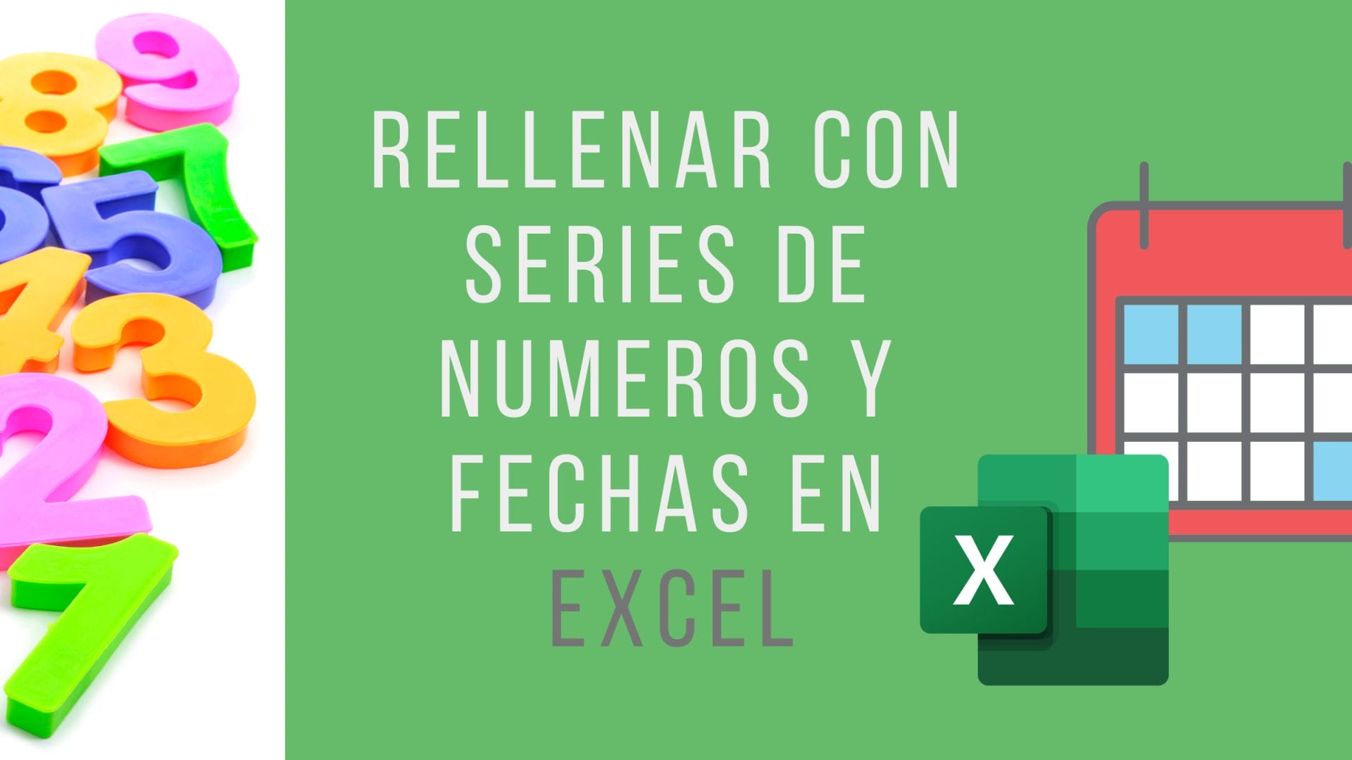 Rellenar series de números y fechas en Excel [Ahorra tiempo con esto] - Excel fácil para mi